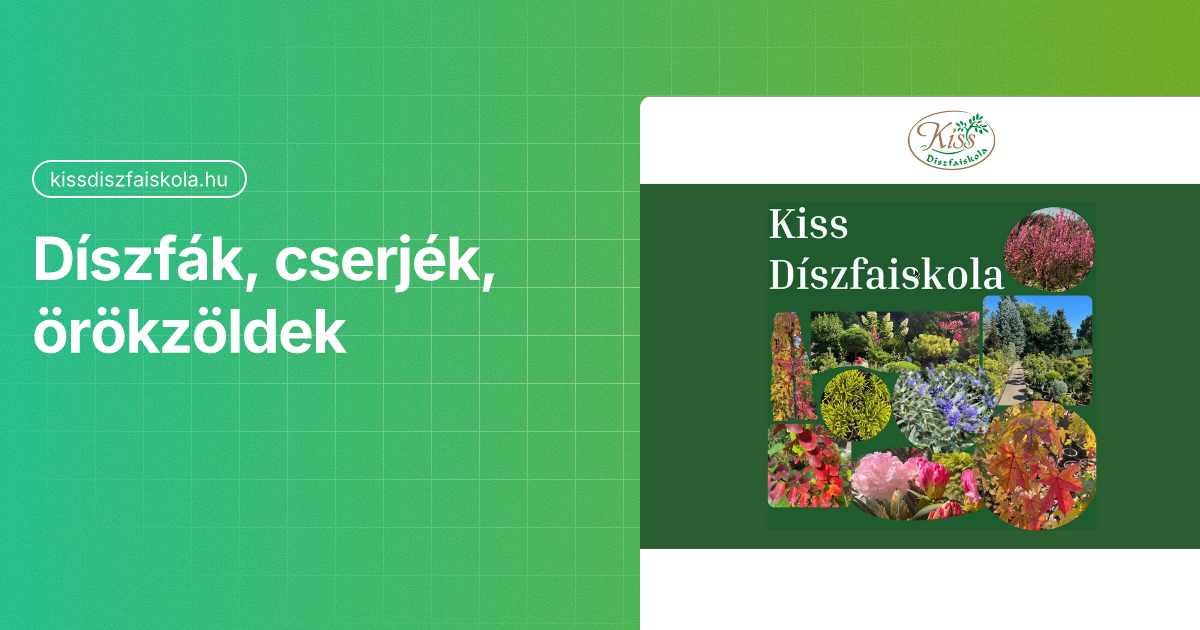 Kiss Díszfaiskola | Minőségi díszfák és cserjék Nagykállóban